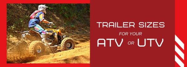 Trailer Sizes For Your ATV or UTV | McFarlane Trailer Sales