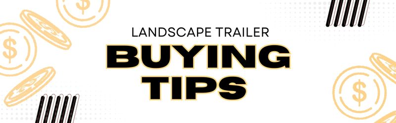 Landscape Trailer Buying Tips | McFarlane Trailers